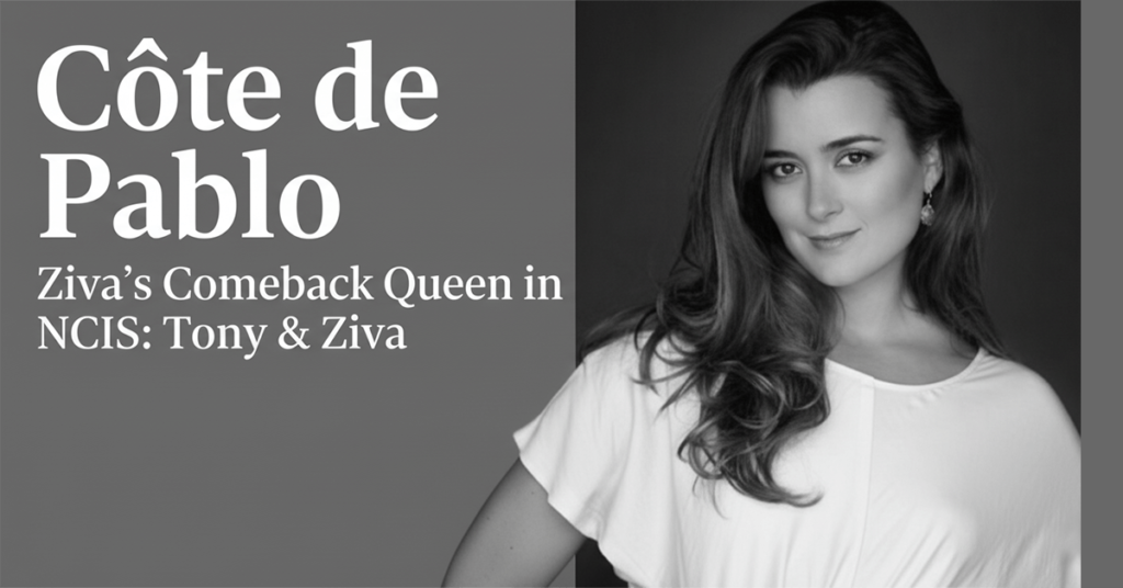 Côte de Pablo: Ziva’s Comeback Queen in NCIS: Tony & Ziva - Vents Magazines